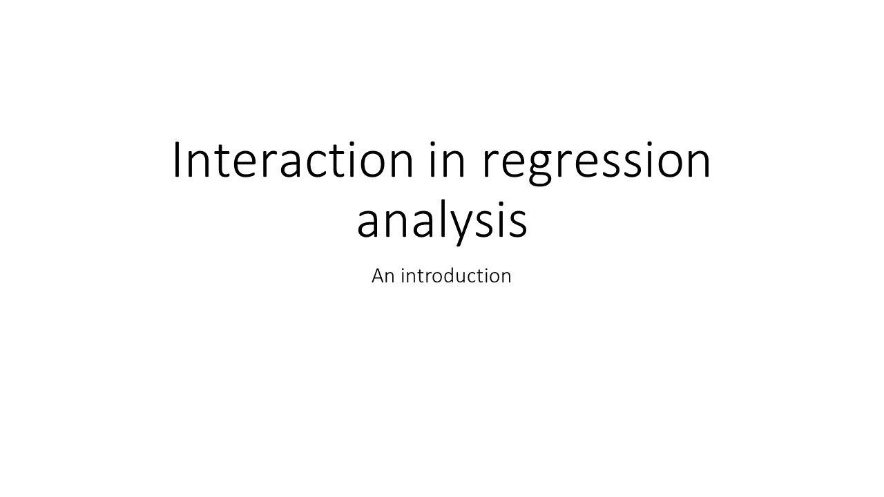 Video 8: Interaction in regression analysis