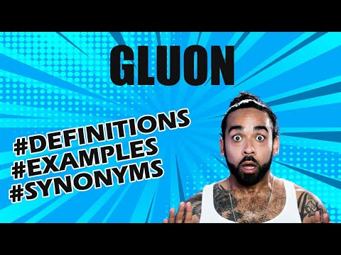 Definition and meaning of the word "gluon"