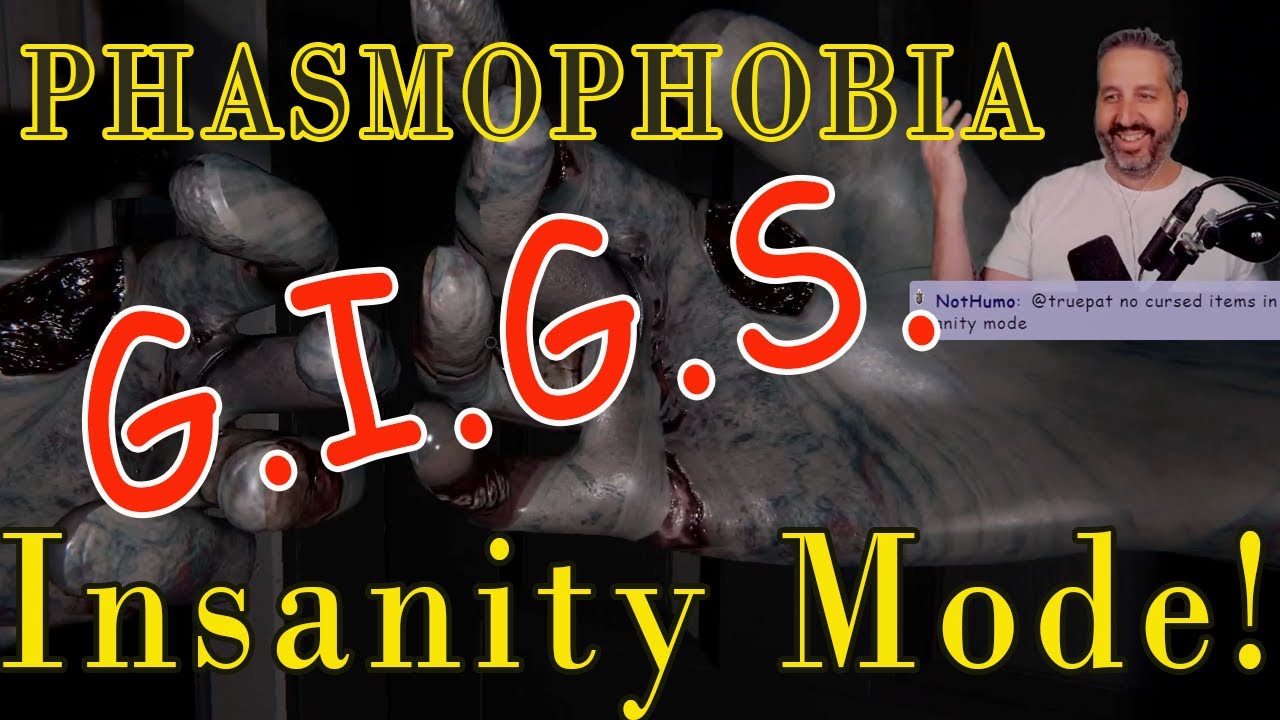 GIGS Phasmophobia - Insanity Mode!