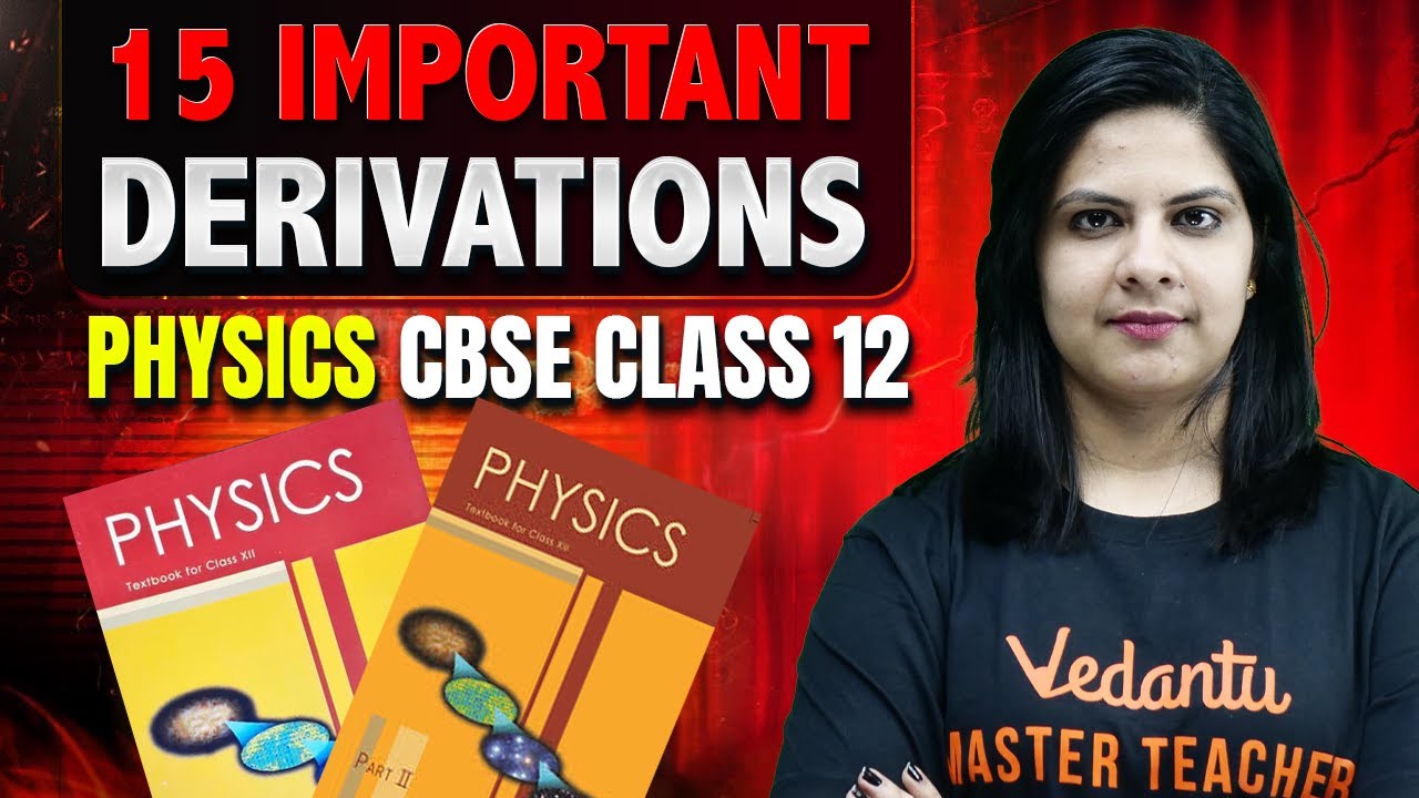 15 Most Important Derivations in Physics | Class 12 CBSE Boards 2026
