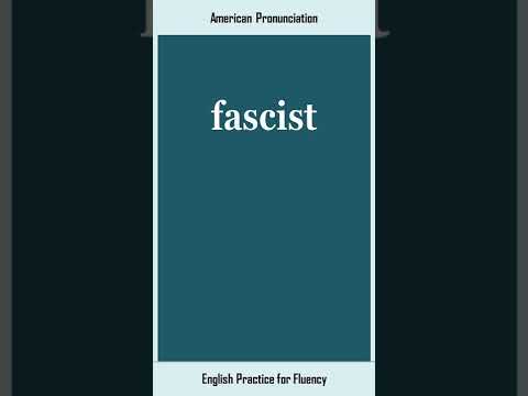 fascist, How to Say or Pronounce FASCIST in American, British English, Pronunciation