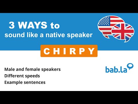 CHIRPY pronunciation | Improve your language with bab.la