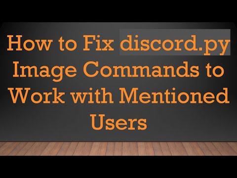 How to Fix discord.py Image Commands to Work with Mentioned Users