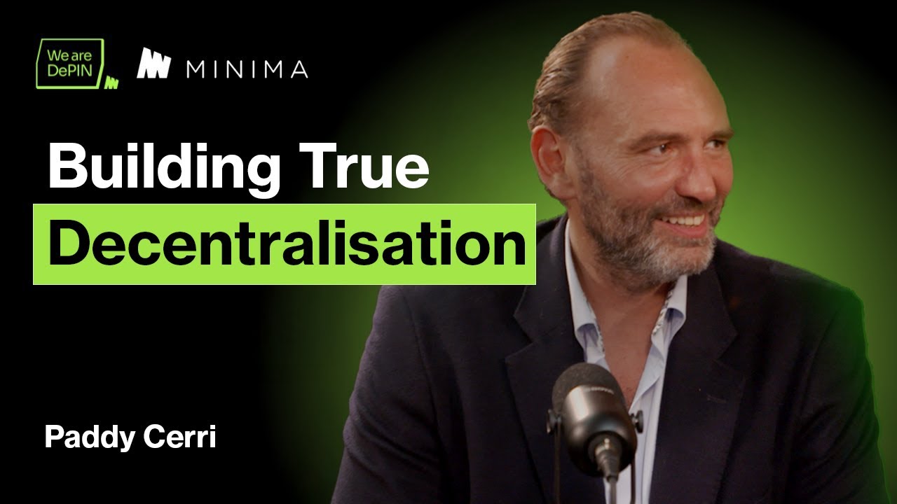 Building True Decentralisation – Paddy Cerri | Minima