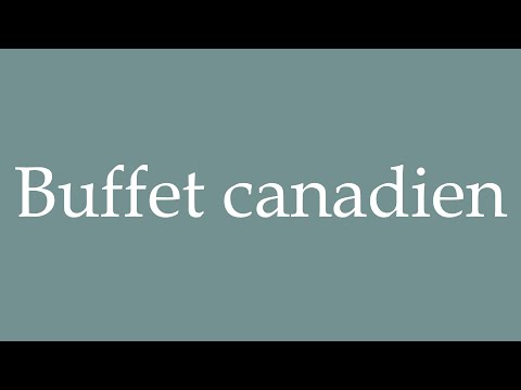 How to Pronounce ''Buffet canadien'' (Canadian buffet) Correctly in French