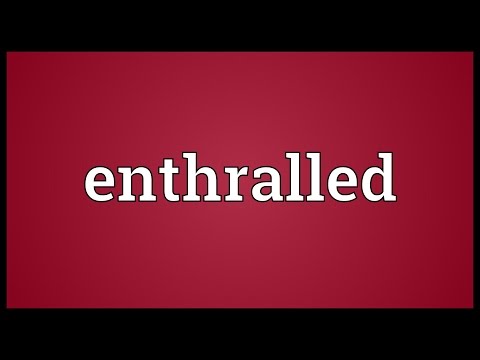 Enthralled Meaning