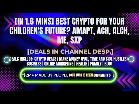 [In 1.6 mins] AMAPT, ACH, ALCH, ME, SXP [Crypto Deals In Desp.]