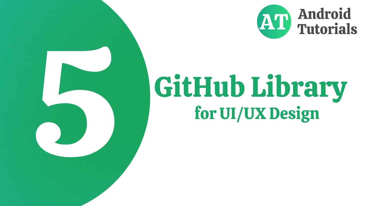 5 Best GitHub Library for UI/UX Design | Github Library | Android Tutorials