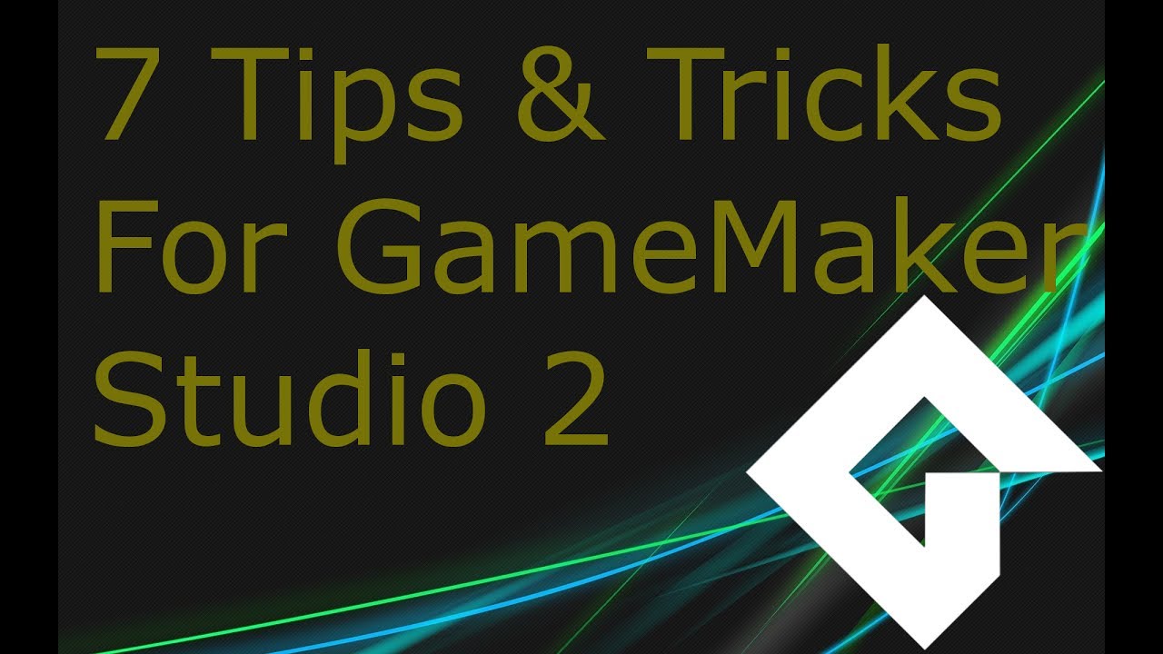 7 Tips & Tricks for GameMaker Studio 2