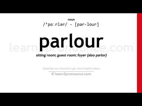 Pronunciation of Parlour | Definition of Parlour