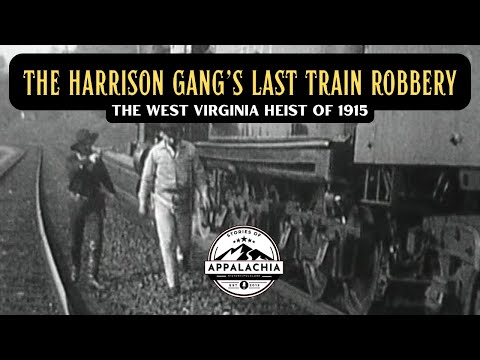 The Harrison Gang’s Last Train Robbery: The West Virginia Heist of 1915 ...