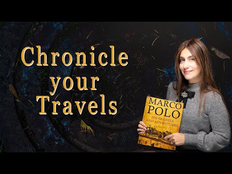CHRONICLE YOUR TRAVELS INSPIRED BY MARCO POLO TRAVELOGUE