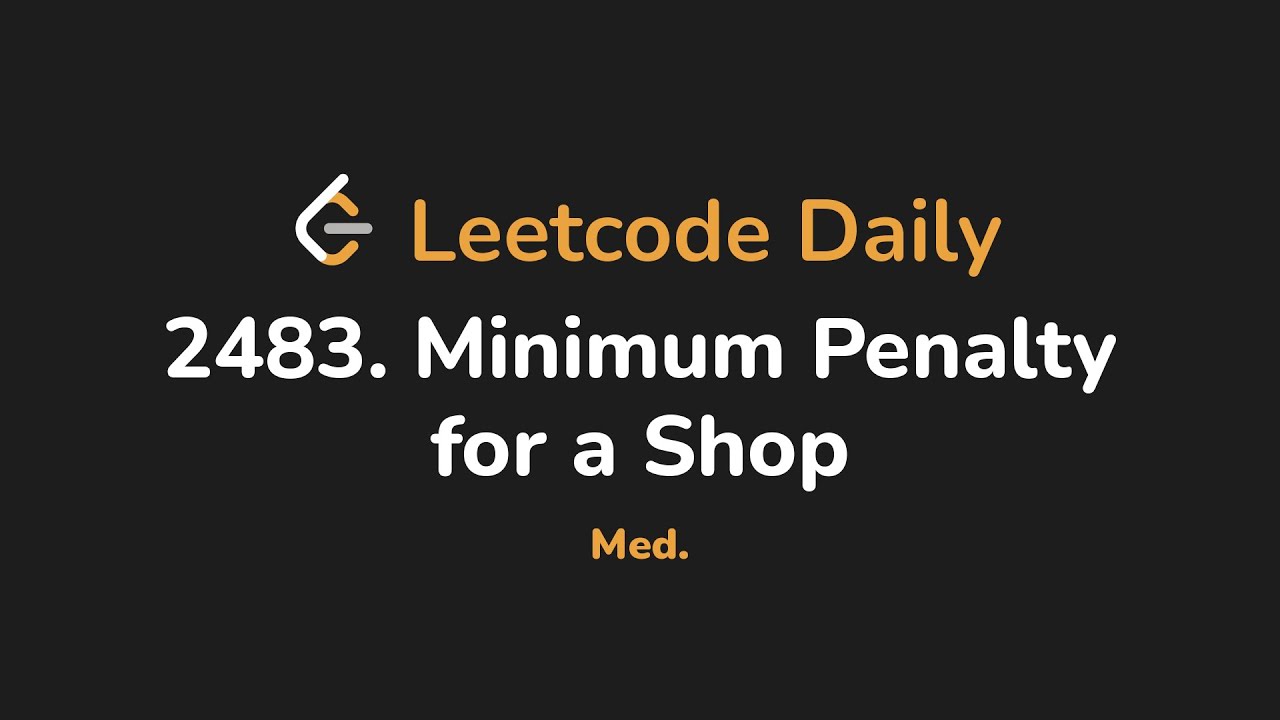 2483. Minimum Penalty for a Shop | Leetcode Daily - Python
