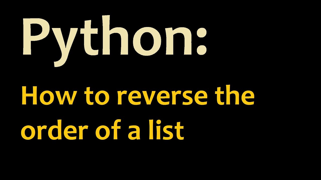 How to reverse the order of a Python list