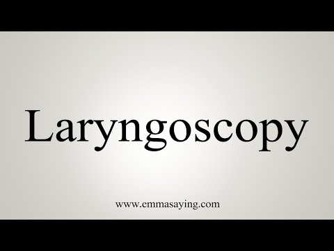 How To Say Laryngoscopy