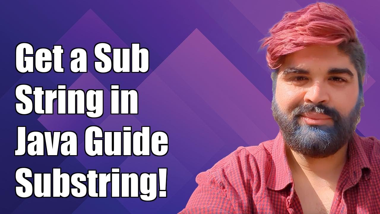 How to Get a Substring from a String in Java: A Complete Guide