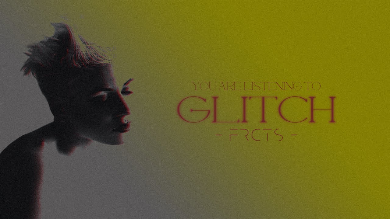 FRCTS - Glitch (Visualizer)