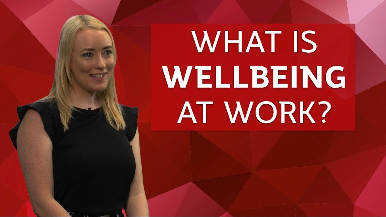 Burning Questions - What is Wellbeing at Work?