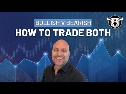 Bullish vs Bearish: How to Trade in Either Market
