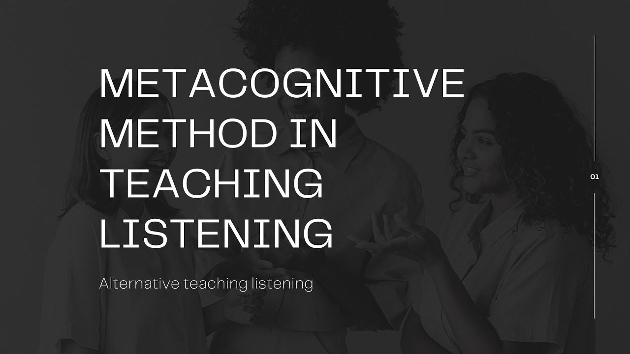METACOGNITIVE METHOD IN TEACHING LISTENING