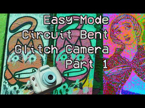 Easy-Mode Circuit Bent Glitch Camera - Part 1