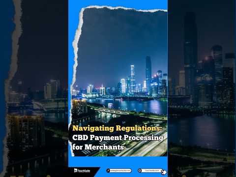 Navigating Regulations: CBD Payment Processing for Merchants