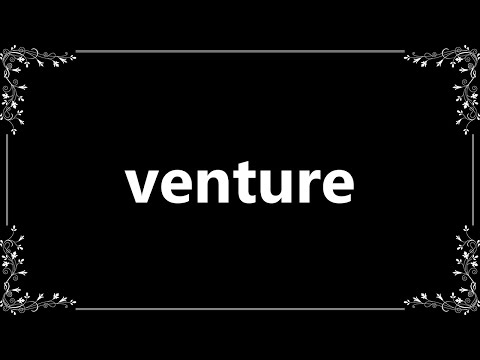 Venture - Definition and How To Pronounce