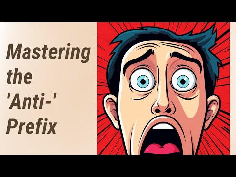 Unlock the Power of "Anti-": Mastering the Prefix of Opposition