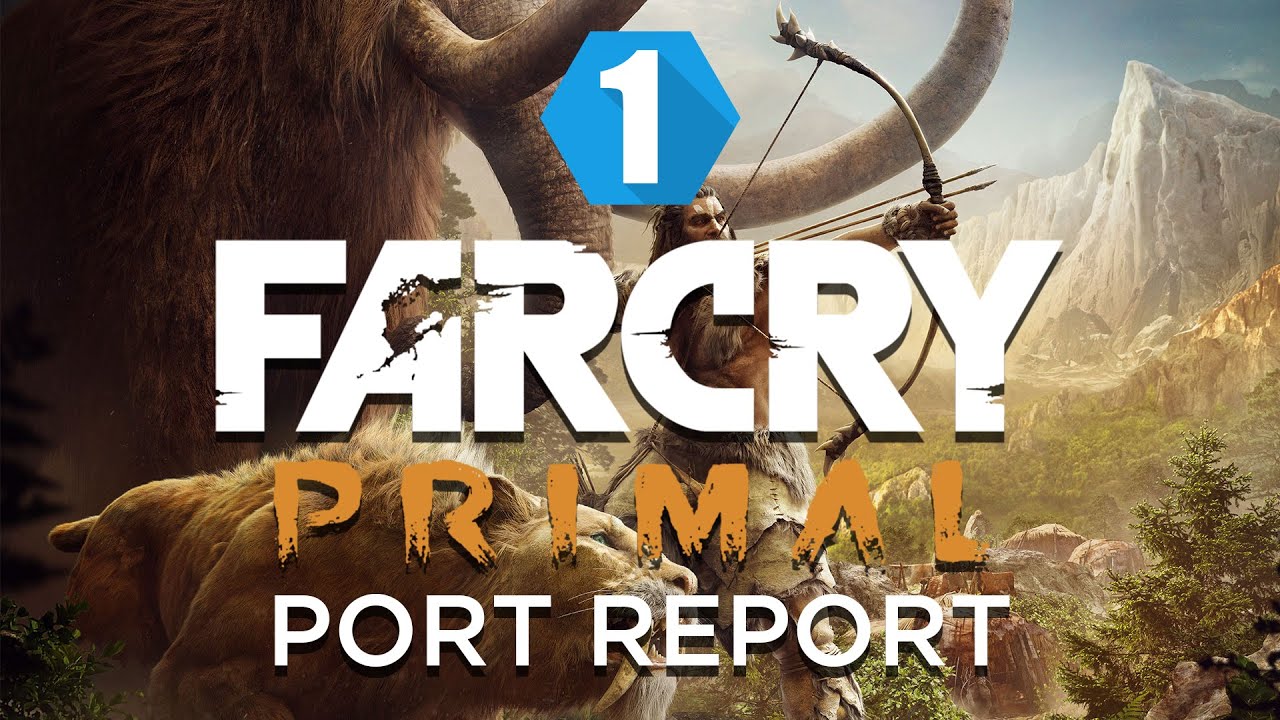 Far Cry Primal - PC Port Report in 2 minutes