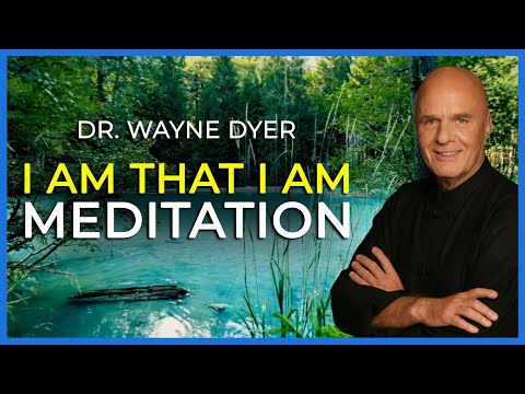 Wayne Dyer Meditation - I AM THAT I AM - Wishes Fulfilled Meditation - Daily Meditation | NO ADS |