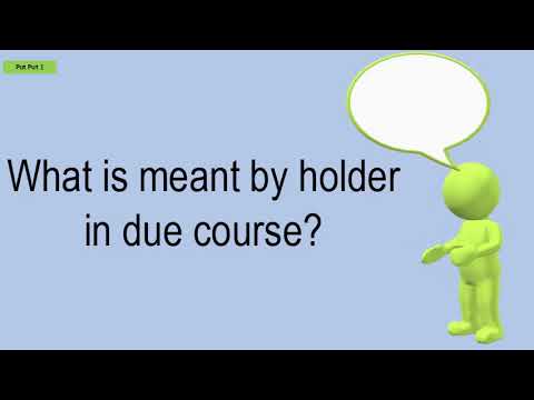 What Is Meant By Holder In Due Course?
