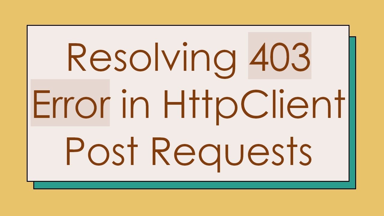 Resolving 403 Error in HttpClient Post Requests