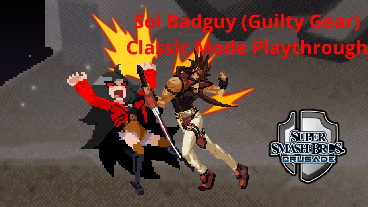 Super Smash Bros. Crusade - Sol Badguy (Guilty Gear) Classic Mode Playthrough
