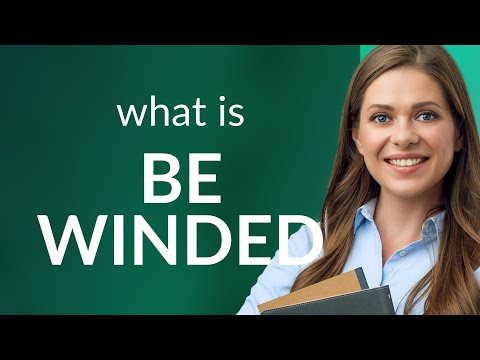 Understanding "Be Winded"