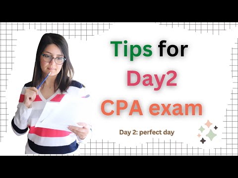 CPA Exam - Day 2 tips CFE writers and CPA candidates should know. #cpa #planning #study #cpaexam