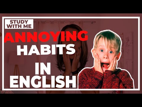 Vocabulary - How to Talk about Annoying Habits in English