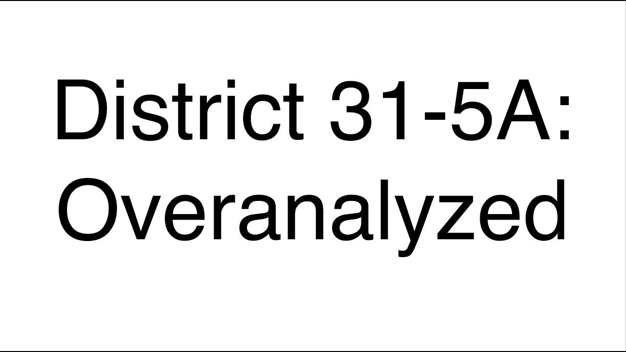 District 31-5A: Overanalyzed