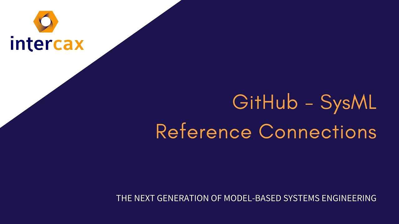 Video 6.1 SysML GitHub Reference Connections