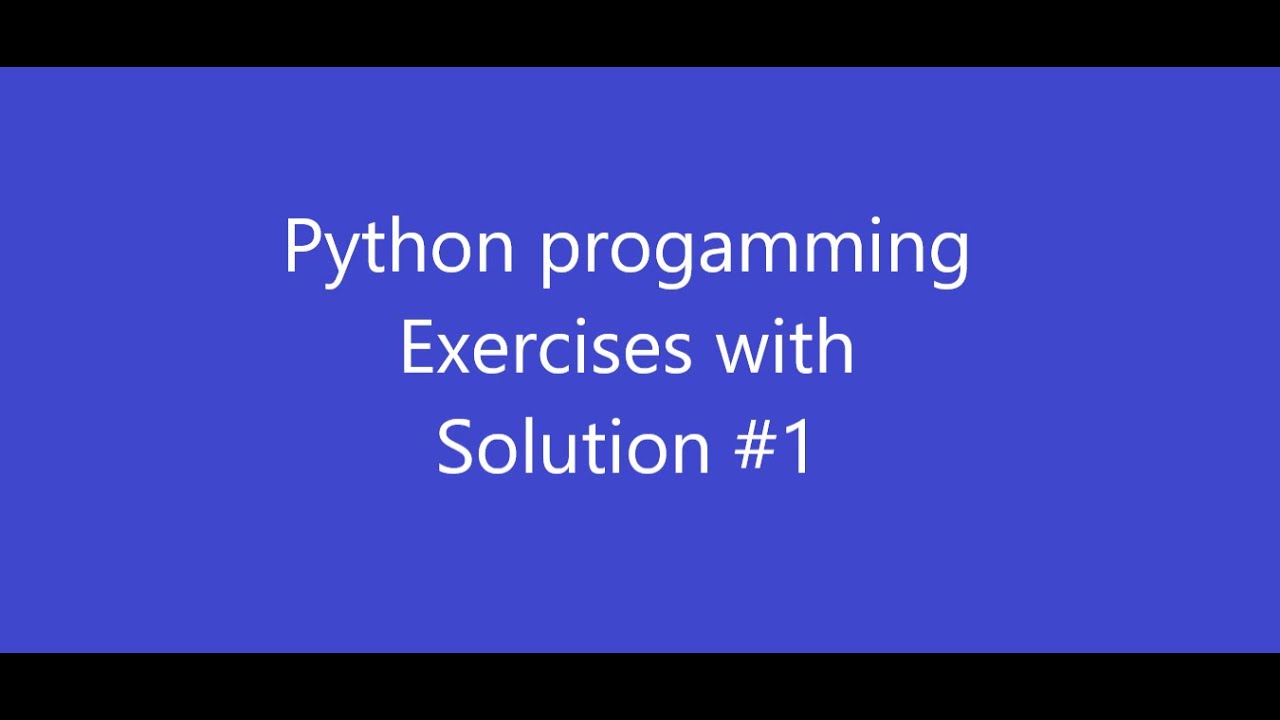 Python programming Exercises with Solutions #1