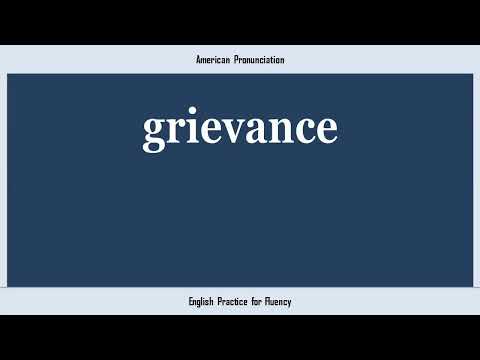 grievance, How to Say or Pronounce GRIEVANCE in American, British, Australian English