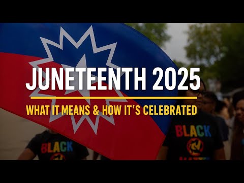 Juneteenth 2025: Meaning, History, and Celebration