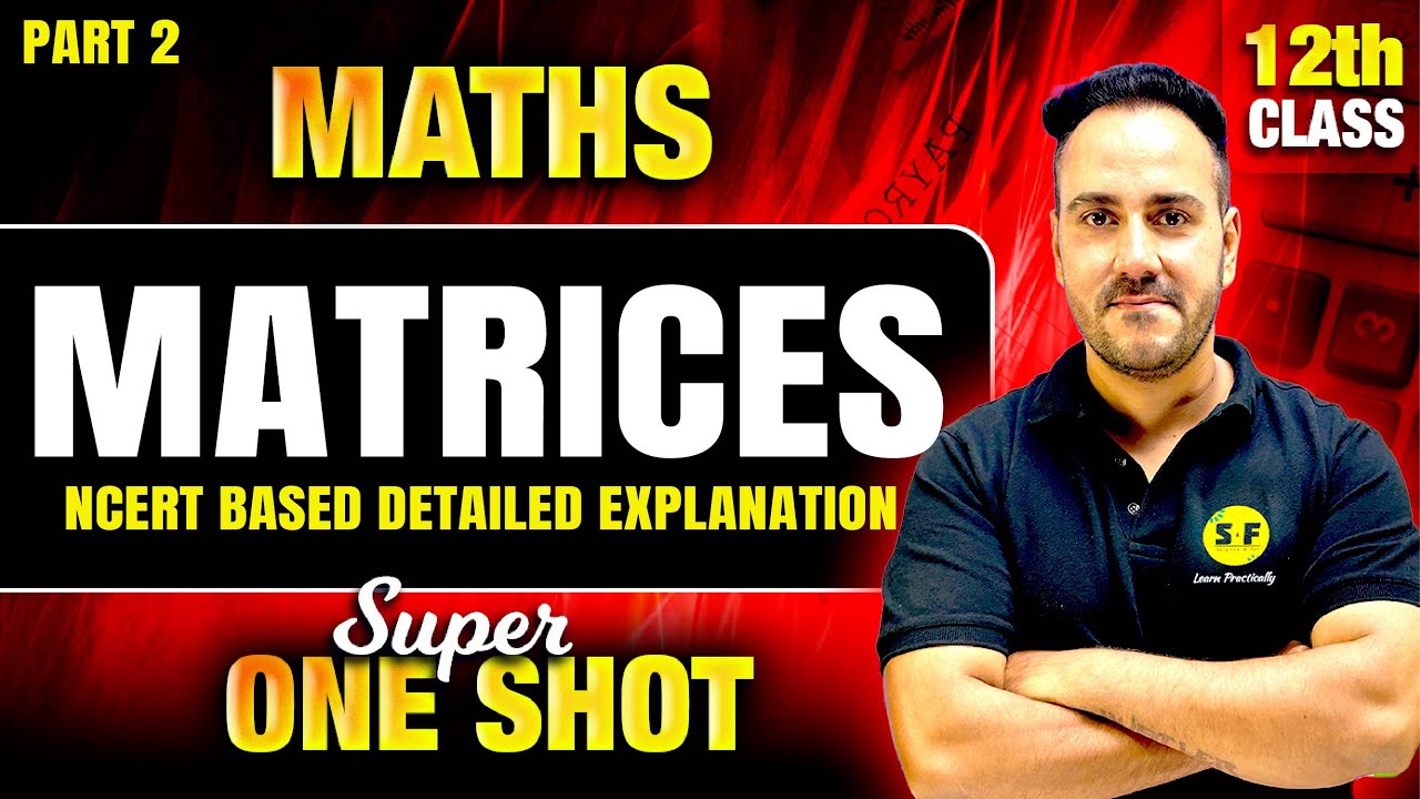 Matrices Detailed Explanation Part 2 | Class 12th Maths NCERT Based Board 2024-25 with Ushank Sir