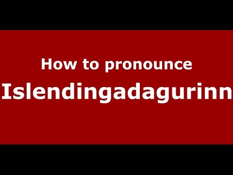 How to pronounce Islendingadagurinn (Quebec, Canada) - PronounceNames.com