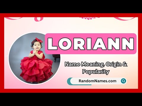 Loriann - Baby Girl Name Meaning, Origin & Popularity - RandomNames.com