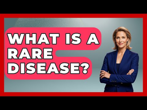 What Is a Rare Disease? | The Disease Encyclopedia