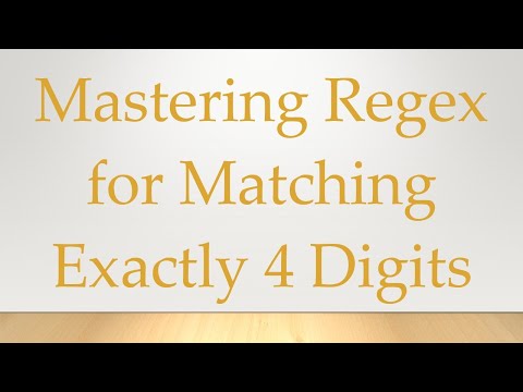 Mastering Regex for Matching Exactly 4 Digits