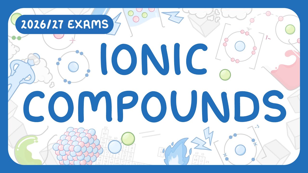 GCSE Chemistry - Ionic Compounds - Structure | Properties | Formula (2026/27 exams)