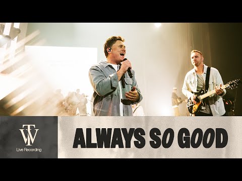 Always So Good Lyrics - Thrive Worship