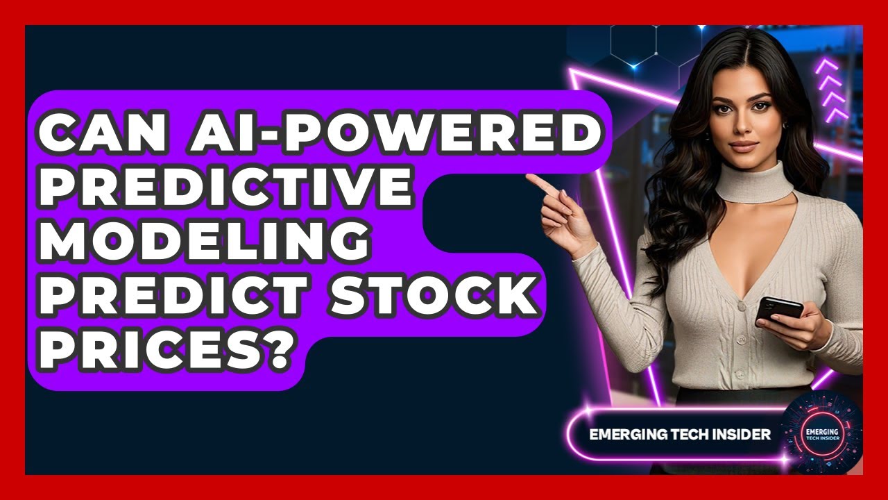 Can AI-Powered Predictive Modeling Predict Stock Prices? - Emerging Tech Insider