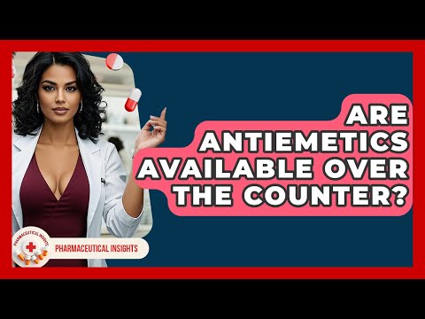 Are Antiemetics Available Over The Counter? - Pharmaceutical Insights
